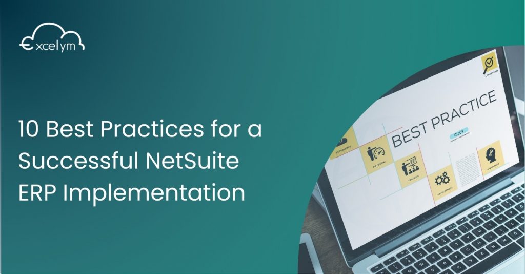 10 Best Practices for a Successful NetSuite ERP Implementation | Excelym - NetSuite Alliance Partner