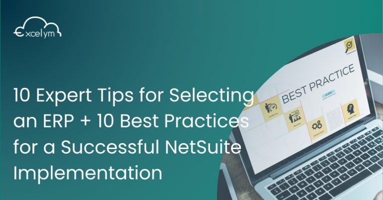 10 Expert Tips for Selecting an ERP + 10 Best Practices for a Successful NetSuite Implementation ...